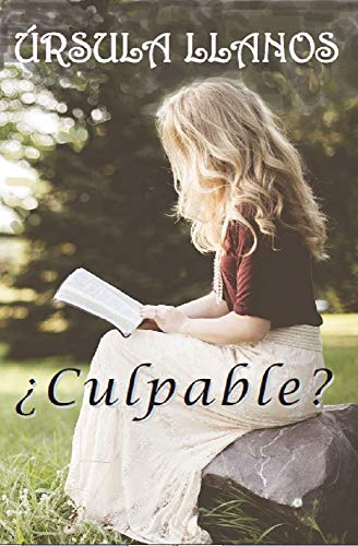 ¿Culpable? (Spanish Edition) by Ursula Llanos | Goodreads