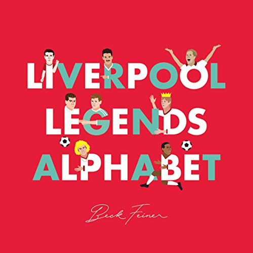 Liverpool Legends Alphabet by Beck Feiner | Goodreads