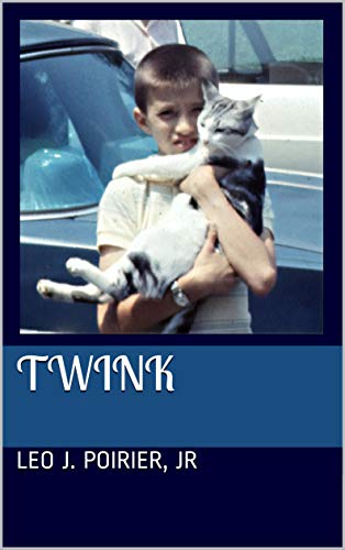 Twink By Leo J Poirier Jr Goodreads 6521
