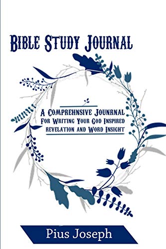 Bible Study Journaling: A Comprehensive Journal for Writing Your God ...