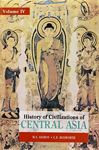 History of Civilizations of Central Asia - Vol. 4 by M.S. Asimov ...
