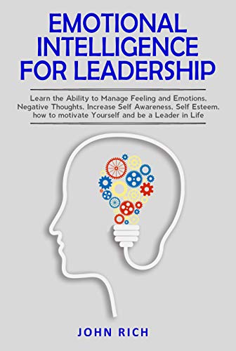Emotional Intelligence For Leadership: Learn the Ability to Manage ...