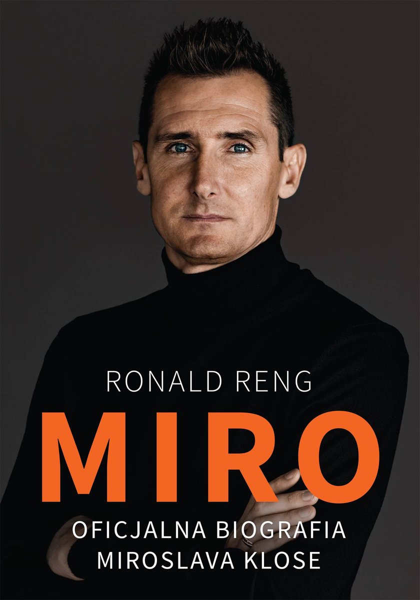 Miro. Oficjalna biografia Miroslava Klose by Ronald Reng | Goodreads
