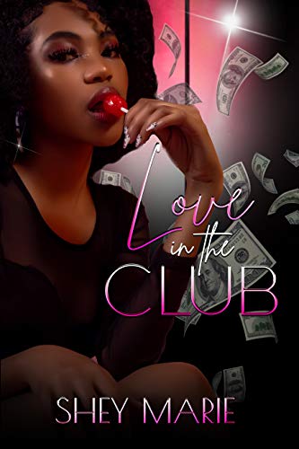 Love In The Club by Shey Marie | Goodreads