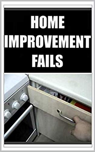 Memes: Home Improvement DIY Funnies Fails Mishaps And Memes With Other ...