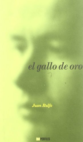 El gallo de oro by Juan Rulfo | Goodreads