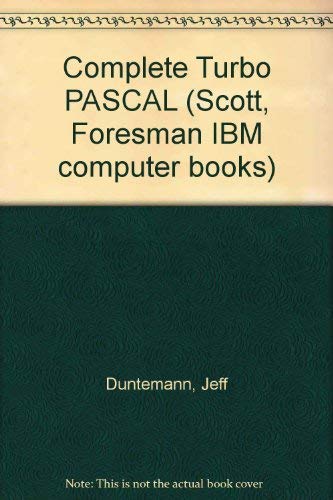 Complete Turbo Pascal/Covers Version 5.0 by Jeff Duntemann | Goodreads
