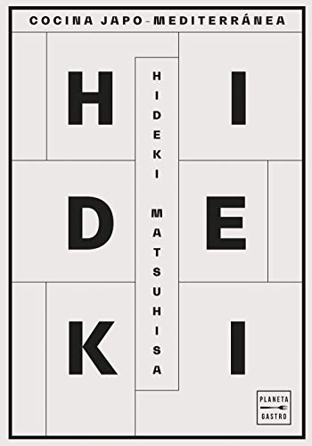 Hideki: Cocina Japo-Mediterránea by Hideki Matsuhisa | Goodreads