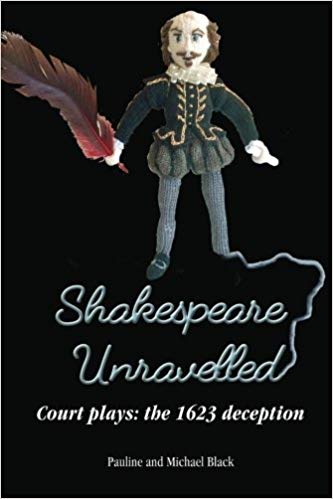 Shakespeare Unravelled: Court Plays: The 1623 Deception by Pauline ...