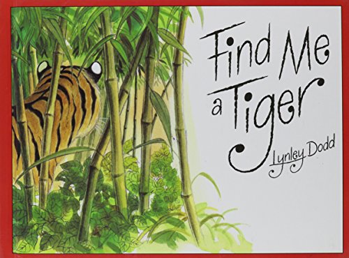 Find Me a Tiger by Lynley Dodd | Goodreads