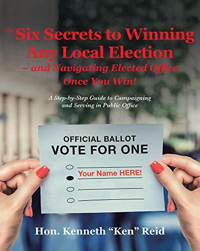 The 6 Secrets to Winning Any Local Election – and Navigating Elected ...