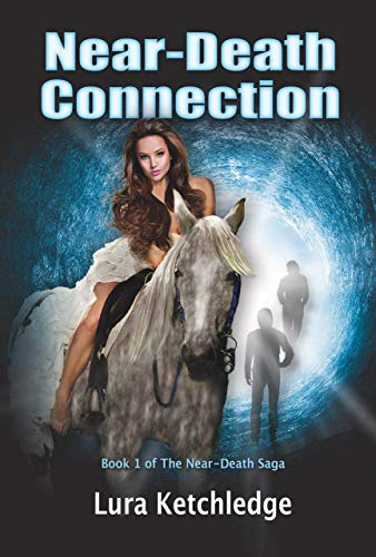 Near-Death Connection (The Near-Death Saga Book 1) by Lura Ketchledge ...