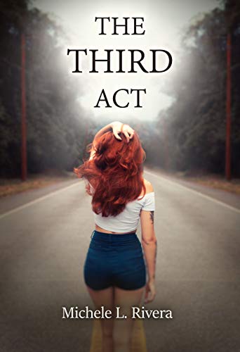 The Third Act by Michele L. Rivera | Goodreads