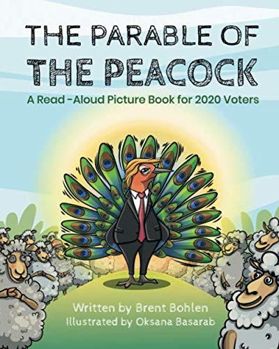 THE PARABLE OF THE PEACOCK: A Read-Aloud Picture Book for Voters by ...