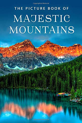 The Picture Book of Majestic Mountains: A Gift Book for Alzheimer's ...