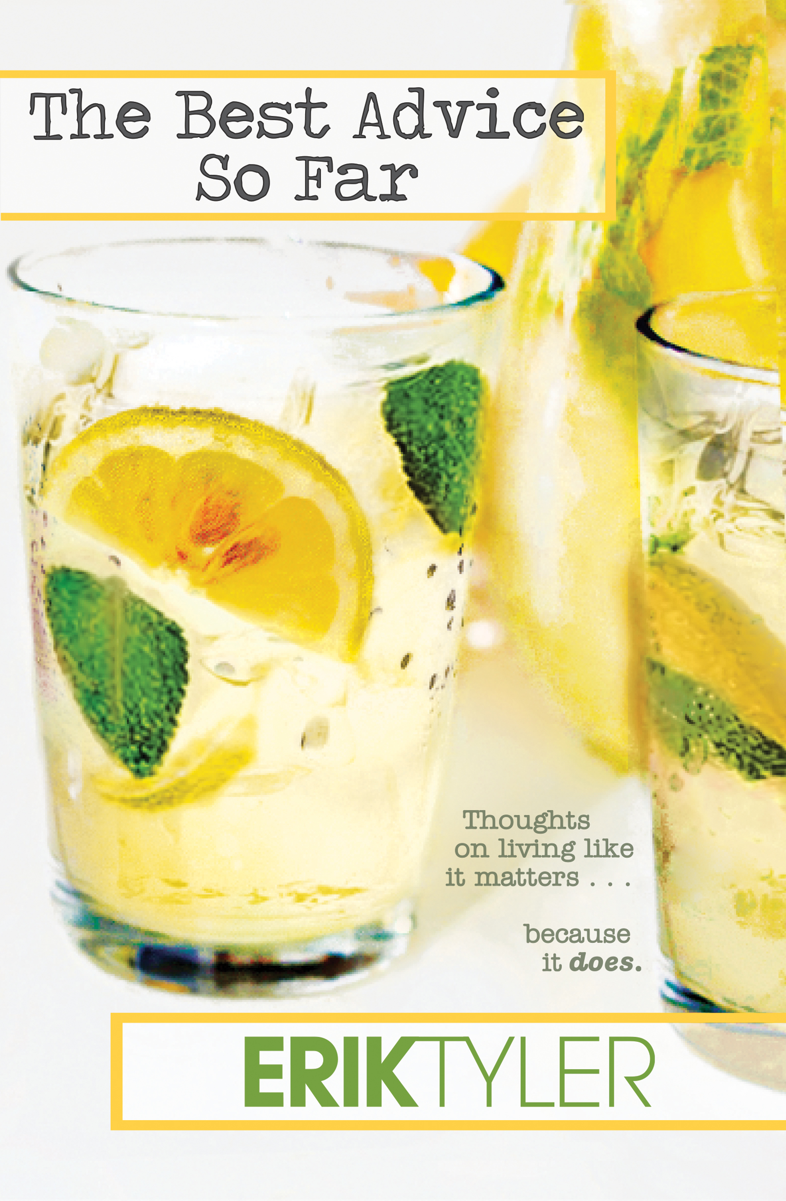 The Best Advice So Far by Erik Tyler | Goodreads