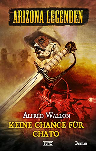 Western Legenden 02: Keine Chance für Chato by Alfred Wallon | Goodreads