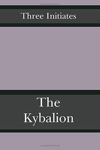 The Kybalion by Three Initiates | Goodreads
