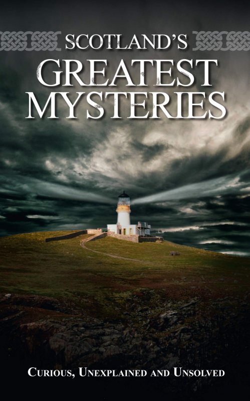 Scotland's Greatest Mysteries by Richard Wilson | Goodreads