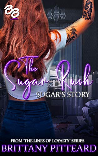 The Sugar Rush: Sugar's Story by Brittany Pitteard | Goodreads