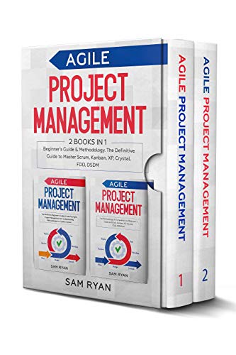Agile Project Management: 2 Books in 1: Beginner’s Guide & Methodology. The Definitive Guide to ...
