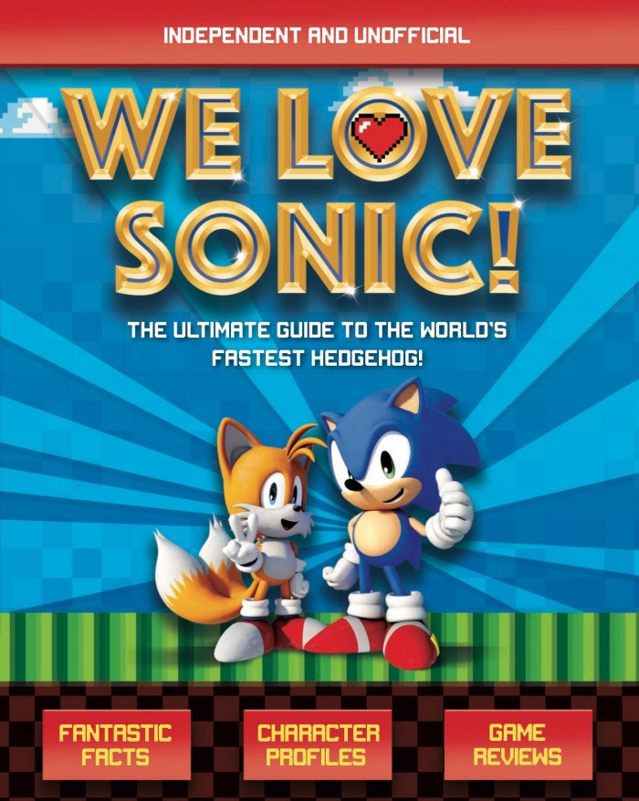 We Love Sonic! The Ultimate Guide to the World's Fastest Hedgehog! by ...