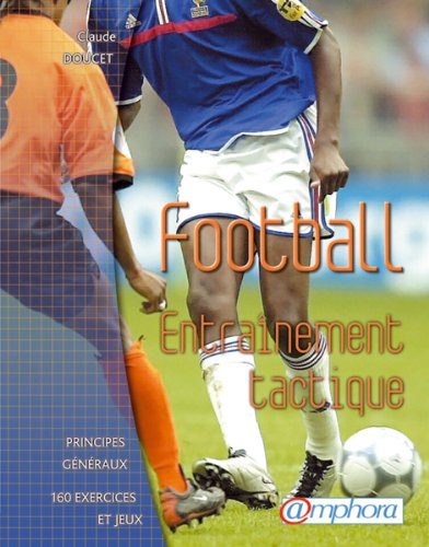 Football - entraînement tactique (French Edition) by Claude Doucet ...