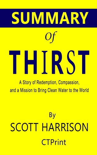 Summary of Thirst: A Story of Redemption, Compassion, and a Mission to ...