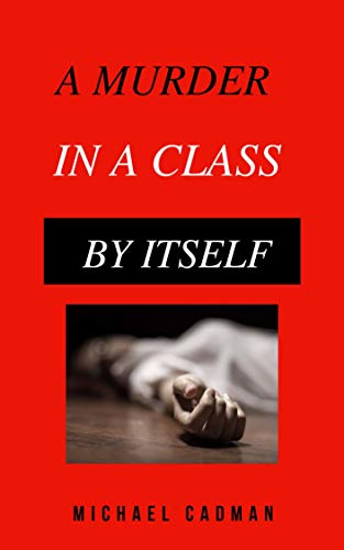 A Murder in a Class by Itself: A Kendrick Matsumoto Mystery by Michael ...