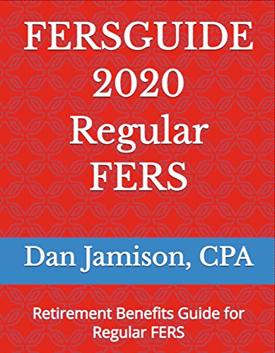 FERSGUIDE 2020 - Regular FERS: Retirement Benefits Guide for Regular FERS by Dan Jamison | Goodreads