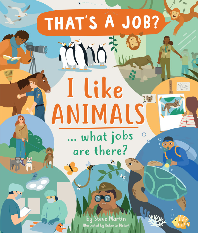 I Like Animals ... What Jobs Are There? by Steve Martin | Goodreads