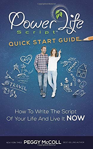 Power Life Script: Quick Start Guide: Write The Script Of Your Life And ...