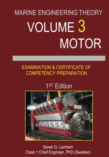 Marine Engineering Theory: Volume 3 - Motor by Derek G. Lambert | Goodreads