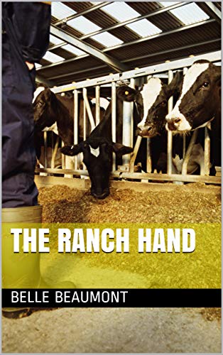 THE RANCH HAND by Belle Beaumont | Goodreads