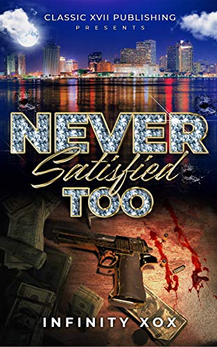 Never Satisfied Too by Infinity Xox | Goodreads