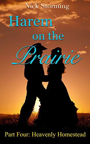 Harem on the Prairie: Part Four: Heavenly Homestead by Nick Storming ...