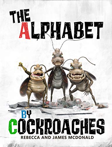 The Alphabet by Cockroaches: An ABC book for kids by Rebecca McDonald ...
