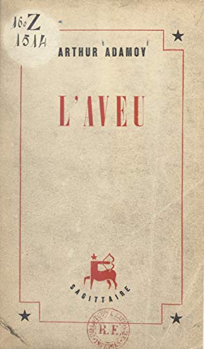 L'aveu (French Edition) by Arthur Adamov | Goodreads