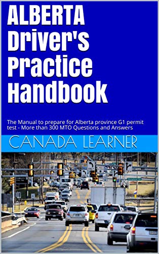 ALBERTA Driver's Practice Handbook: The Manual to prepare for Alberta ...