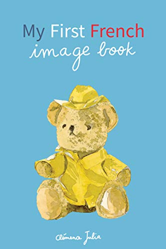My First French Image Book (French Edition) by Clémence Julia | Goodreads