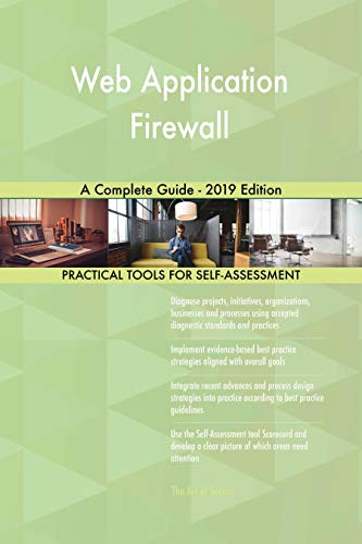 Web Application Firewall A Complete Guide - 2019 Edition by Gerardus ...