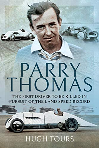 Parry Thomas: The First Driver to be Killed in Pursuit of the Land ...