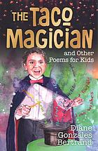 The Taco Magician and Other Poems for Kids / El mago de los tacos y ...