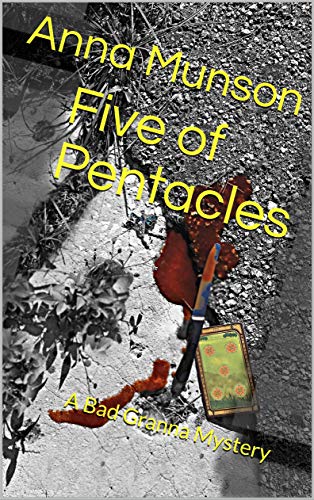Five of Pentacles: A Bad Granna Mystery by Anna Munson | Goodreads