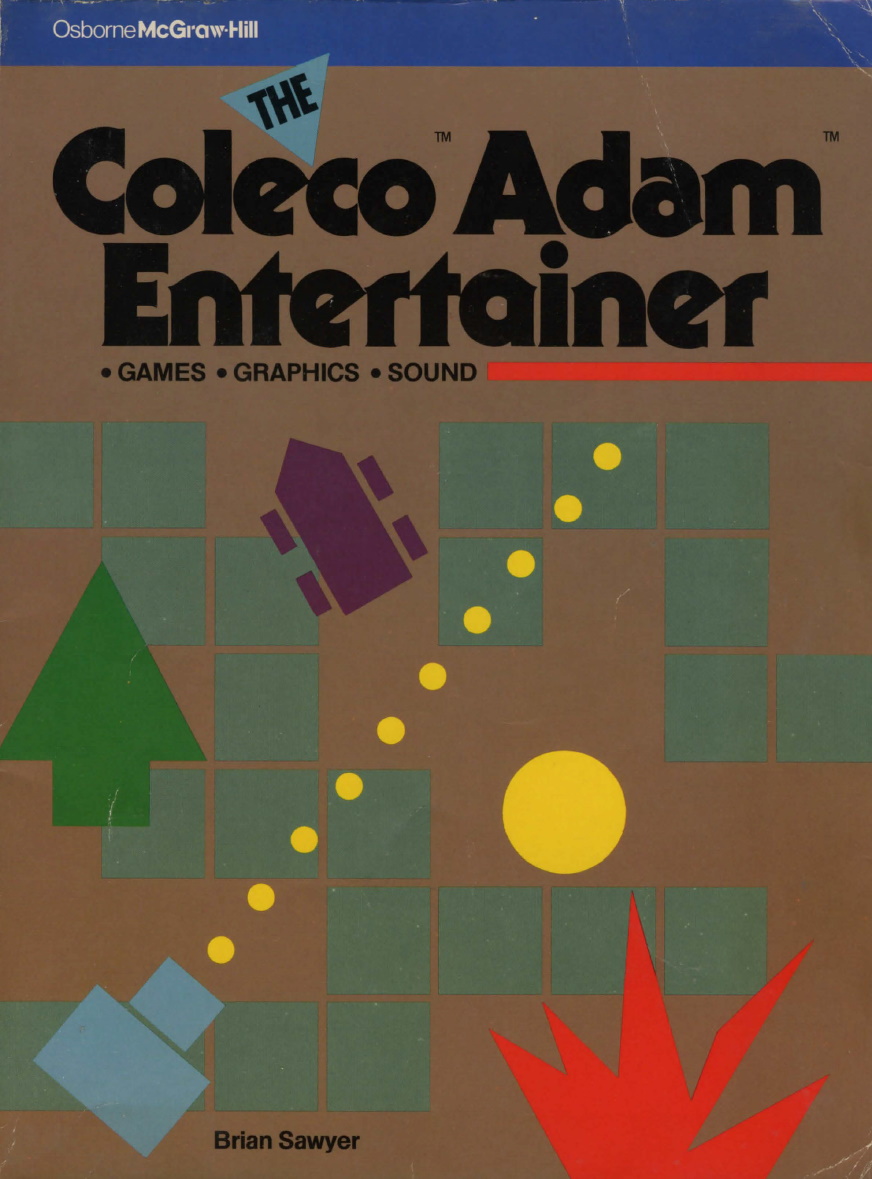 The Coleco Adam Entertainer by Brian Sawyer | Goodreads