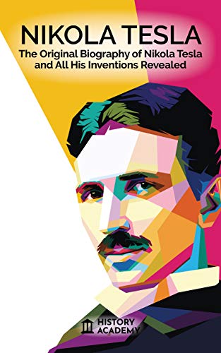 Nikola Tesla: All you Need to Know about Nikola Tesla. His Biography ...