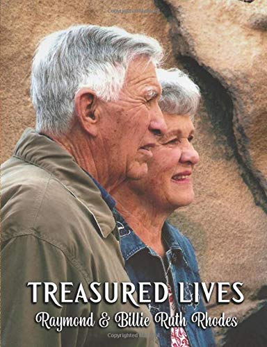 TREASURED LIVES, Raymond & Billie Ruth Rhodes: A special pictorial ...