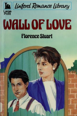 Wall Of Love (LIN) (Linford Romance Library) by Florence Stuart | Goodreads