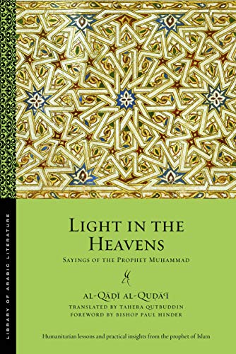 Light in the Heavens: Sayings of the Prophet Muhammad by Al-Qadi al ...