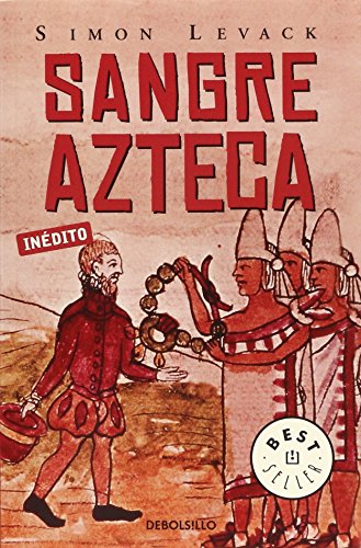 Sangre Azteca (Spanish Edition) by Simon Levack | Goodreads